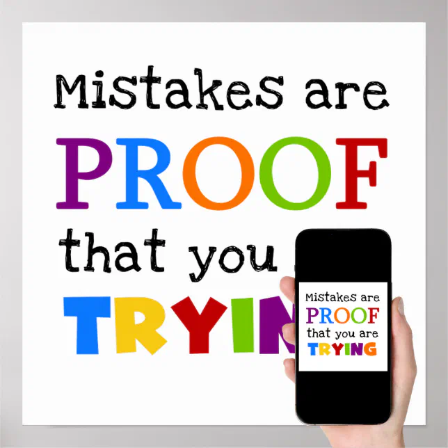 Mistakes Are Proof You Are Trying Poster | Zazzle