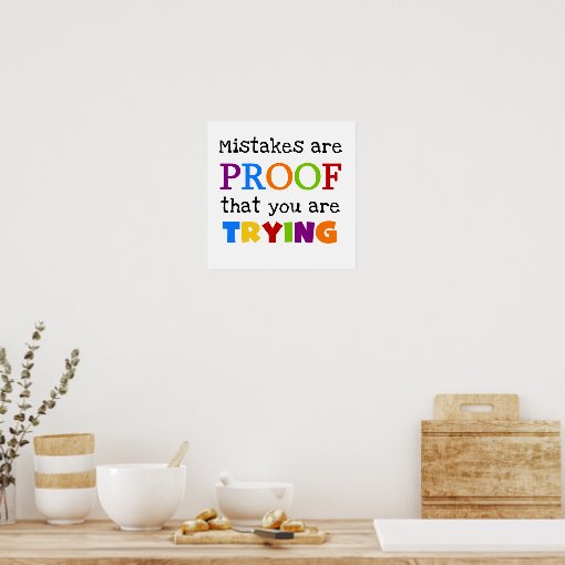 Mistakes Are Proof You Are Trying Poster | Zazzle