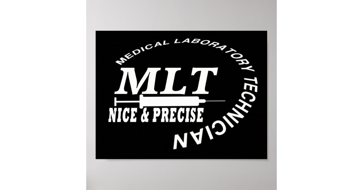 MLT SLOGAN NICE AND PRECISE MEDICAL LAB TECH POSTER | Zazzle