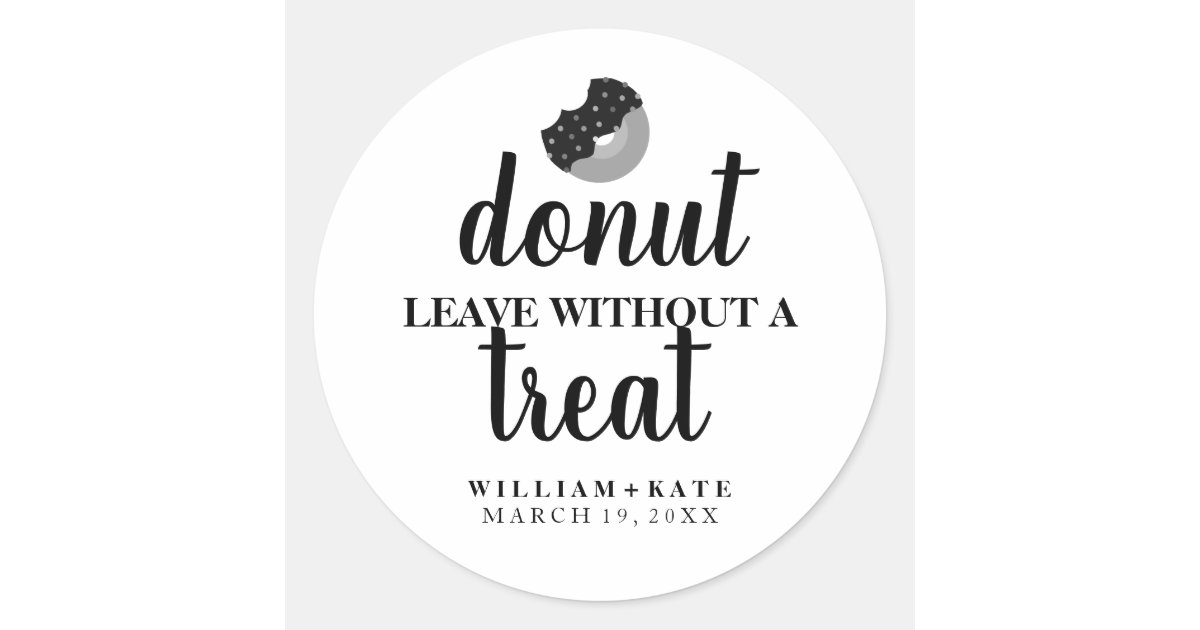 Modern Doughnut Leave Without a Treat Wedding Favo Classic Round ...