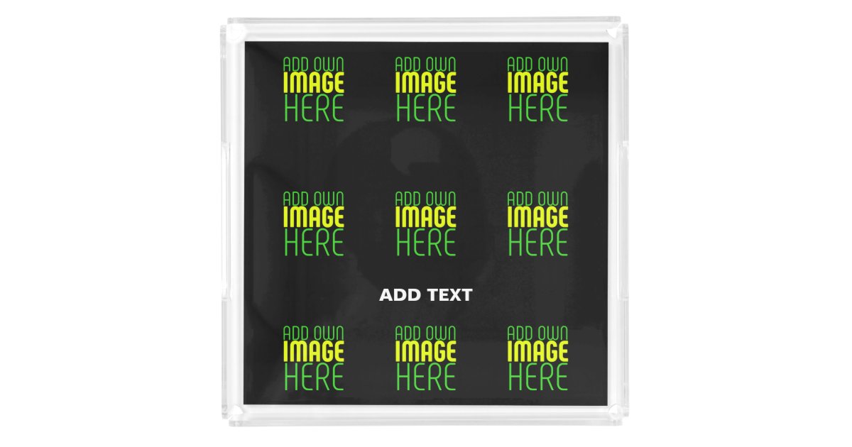MODERN EDITABLE SIMPLE BLACK IMAGE TEXT TEMPLATE ACRYLIC TRAY | Zazzle