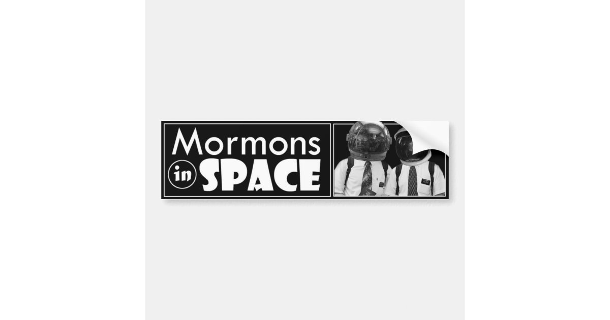 Mormons in Space Bumper Sticker | Zazzle