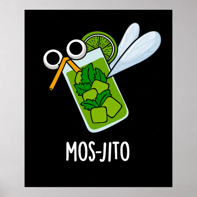 Mos-jito Funny Mojito Drink Pun Dark BG Poster | Zazzle