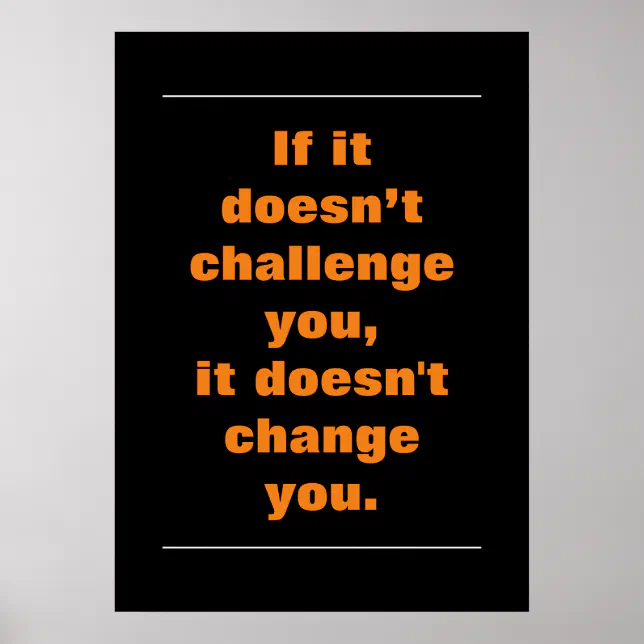 Motivational Challenge Quote Orange Black Poster | Zazzle