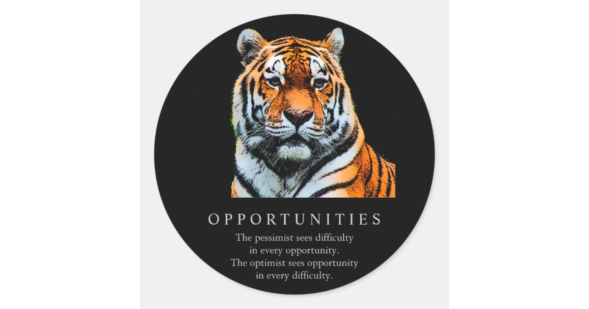 Motivational Opportunities Saying Quote Tiger Classic Round Sticker ...