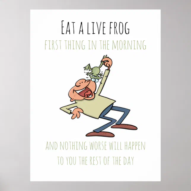 Motivational Quote Eat A Live Frog Funny Cartoon Poster | Zazzle