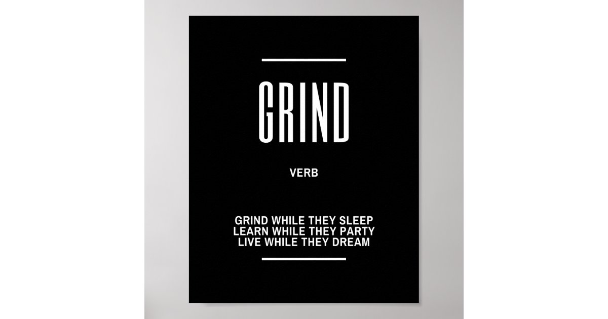 Motivational Quote On Grinding Poster | Zazzle