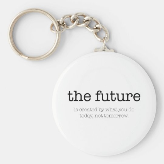 Motivational quote: 'The future' Key Ring | Zazzle.co.uk