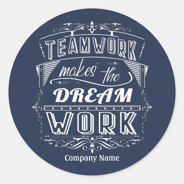 Motivational Teamwork Makes The Dream Work Classic Round Sticker | Zazzle