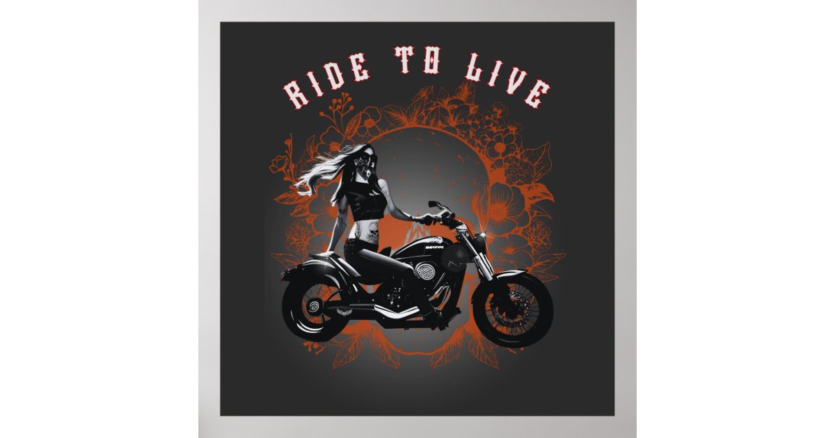 Motorcycle Biker Girl Ride to Life Poster | Zazzle