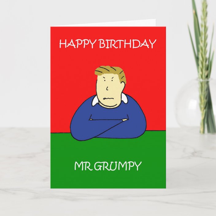 Mr Grumpy Happy Birthday Card | Zazzle.co.uk