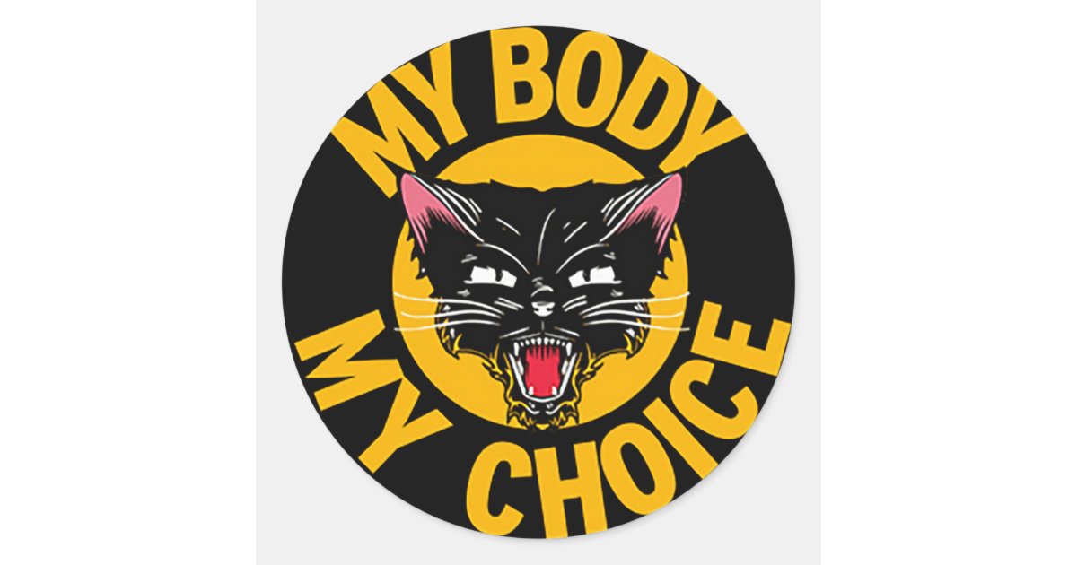 My Body My Choice Sticker | Zazzle