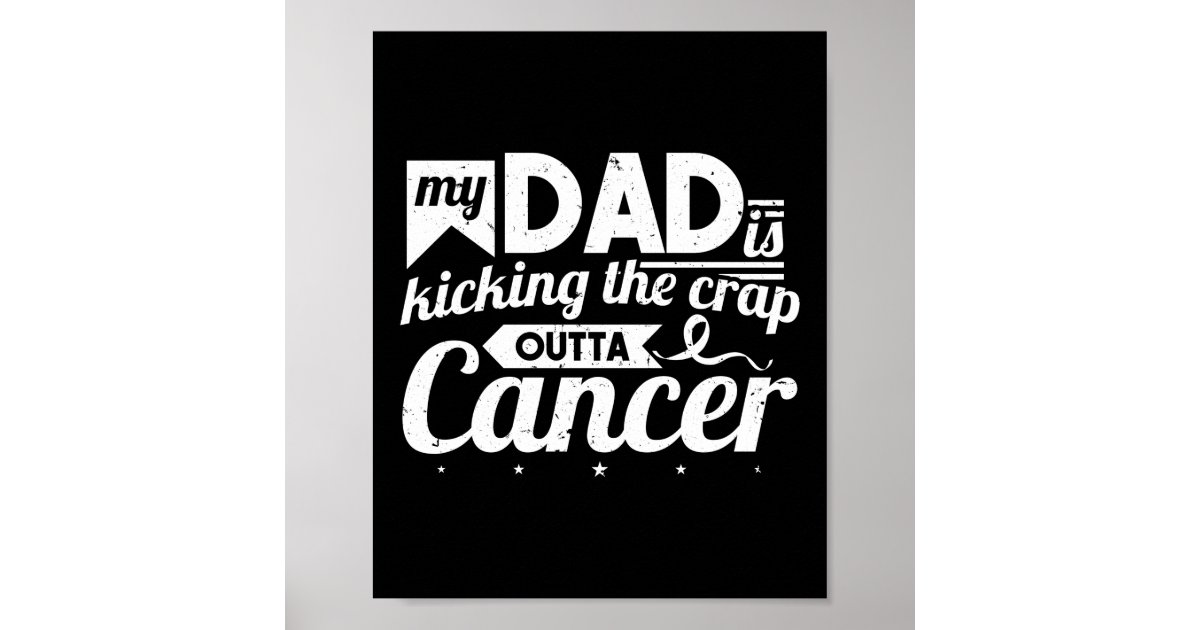 My Dad Is Kicking The Crap Outta Cancer Lung Poster | Zazzle