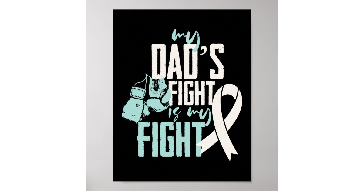 My Dad's Fight Is My Fight Lung Cancer Awareness Poster | Zazzle