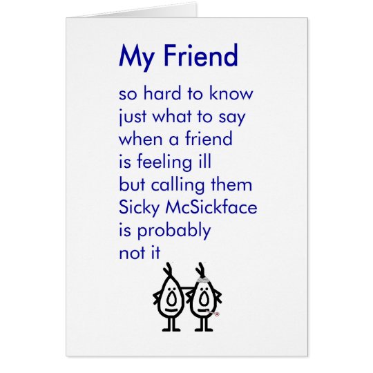 My Friend - a funny get well poem Card | Zazzle.co.uk