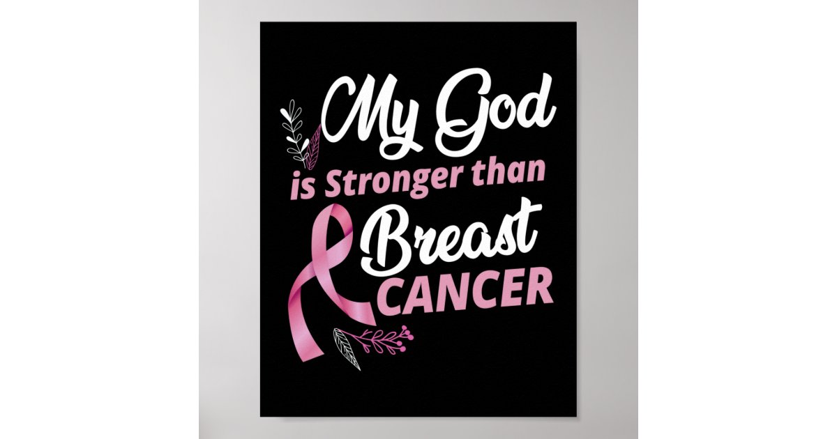 My God Is Stronger Than Breast Cancer Awareness Poster Zazzle