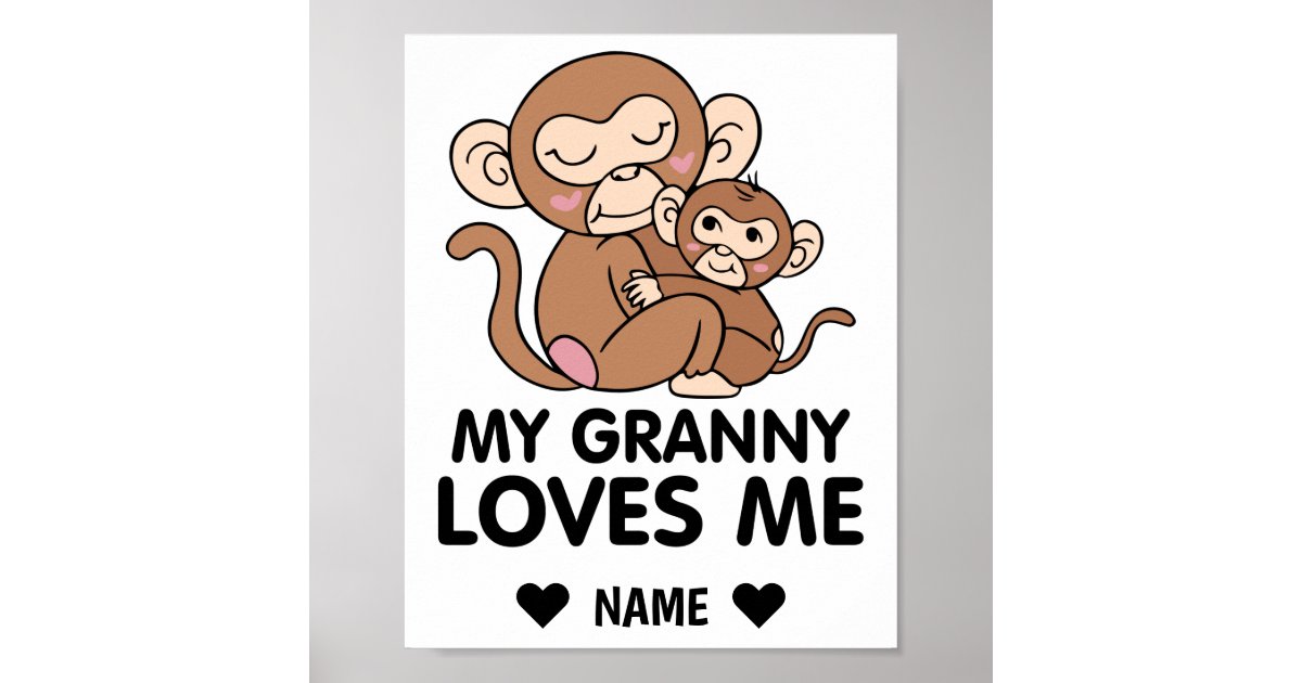 My Granny Loves Me Poster Zazzle