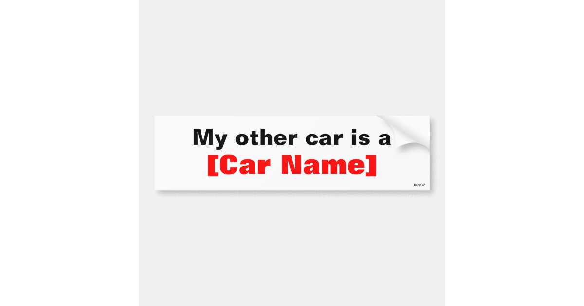 My other car is a... bumper sticker | Zazzle