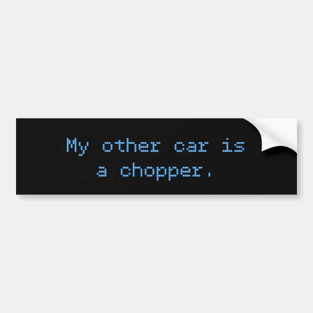 My Other Car Is A Chopper Bumper Sticker | Zazzle