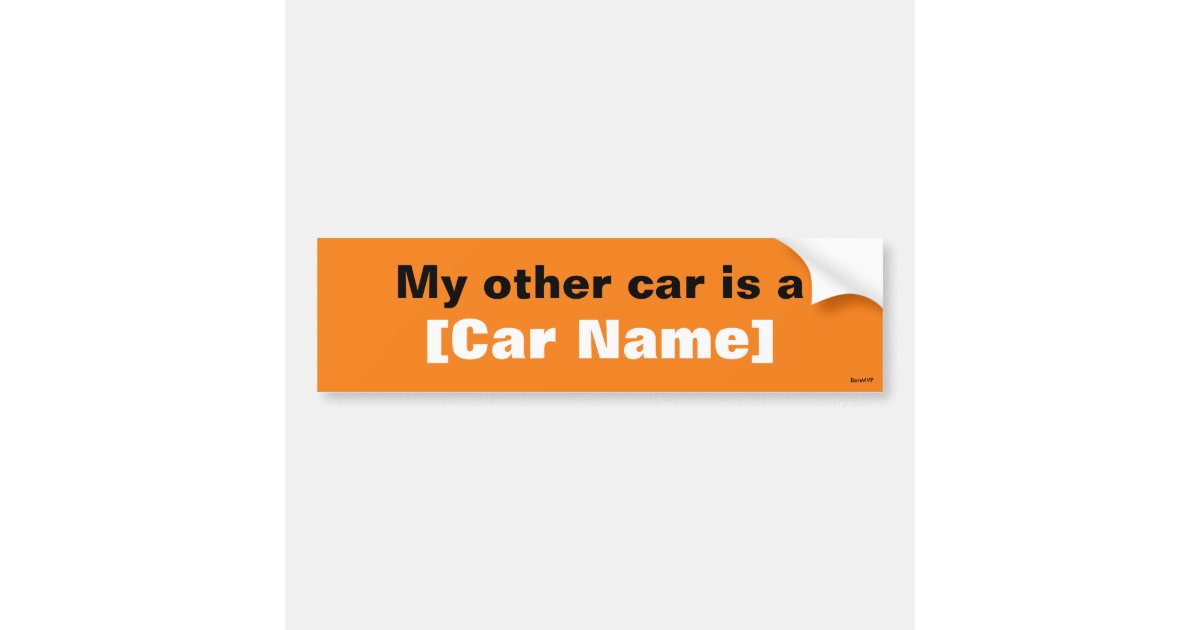 My other car is a... (Orange) Bumper Sticker | Zazzle