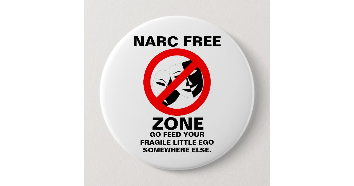 Narcissist/Narc Free Zone Button | Zazzle