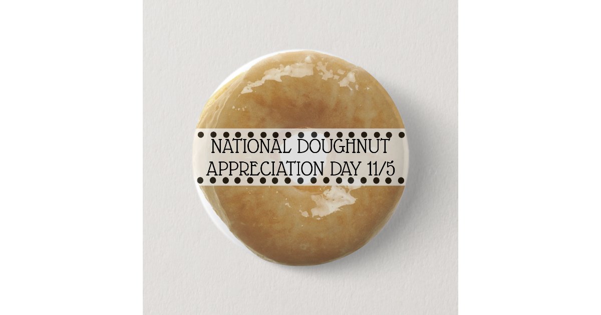 National Doughnut Appreciation Day November 5th 6 Cm Round Badge | Zazzle