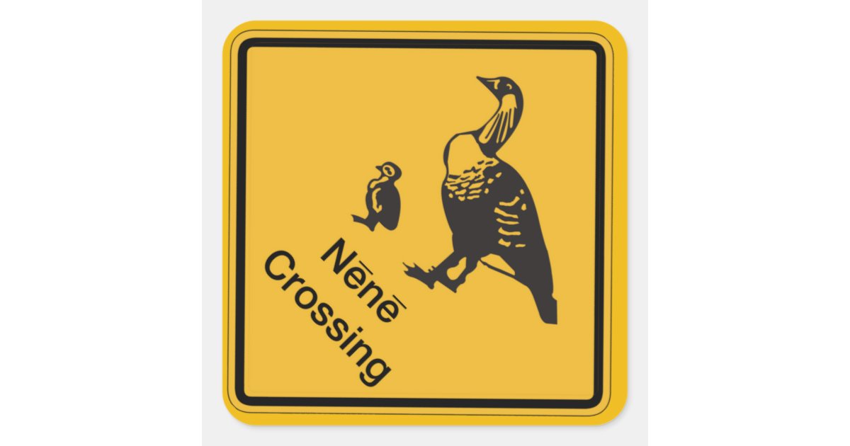 Nene Crossing, Traffic Warning Sign, Hawaii, USA Square Sticker | Zazzle