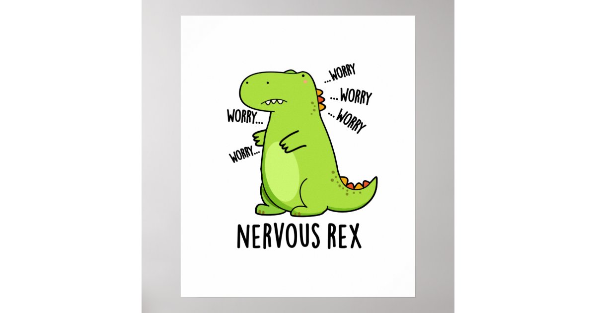 Nervous Rex Funny Dinosaur TRex Pun Poster | Zazzle