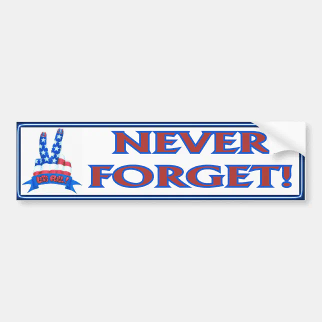 Never Forget Bumper Sticker | Zazzle