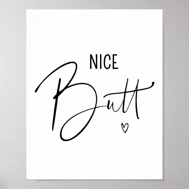 Nice Butt Funny Bathroom Quotes Sayings Artwork Poster | Zazzle
