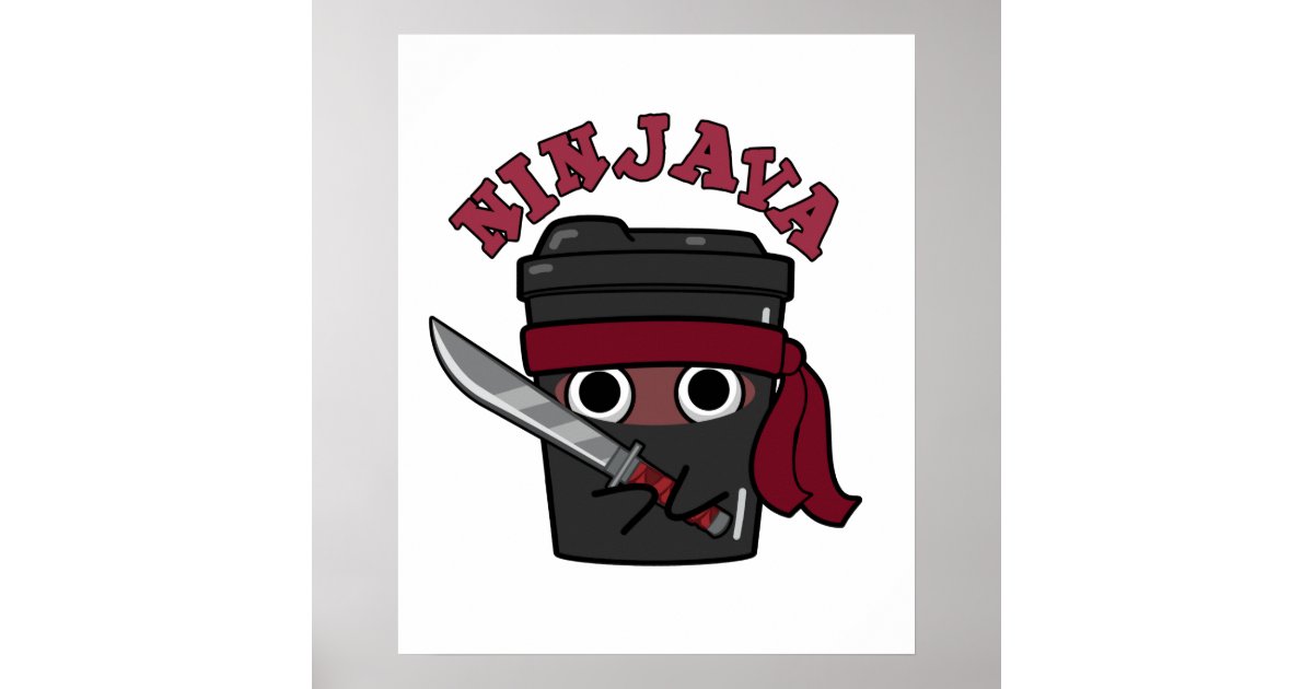 Ninjava Funny Ninja Java Coffee Pun Poster | Zazzle