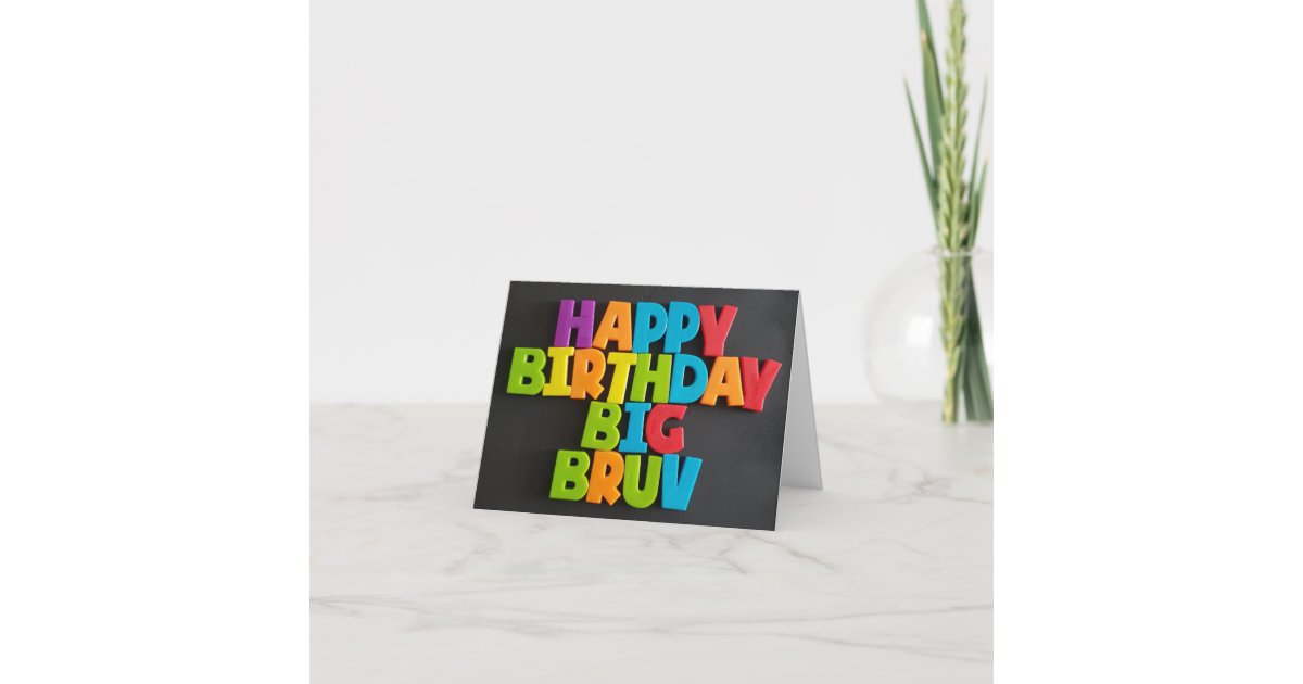 No: 181.HAPPY BIRTHDAY BIG BRUV card from TFDG | Zazzle
