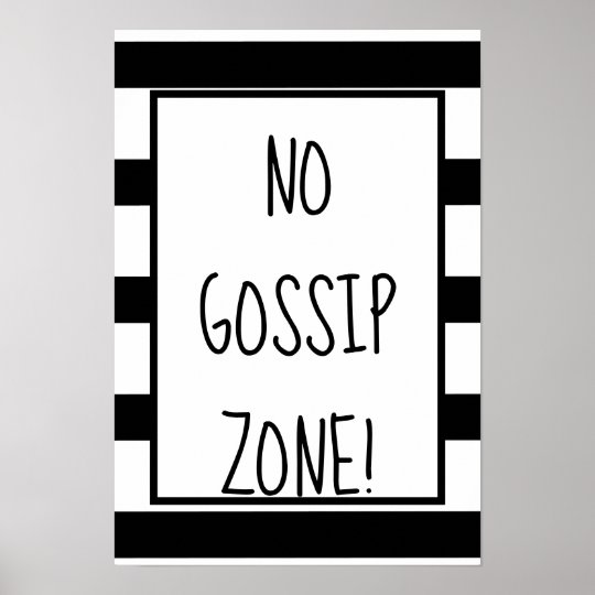 No Gossip Zone Black and White Poster | Zazzle.co.uk