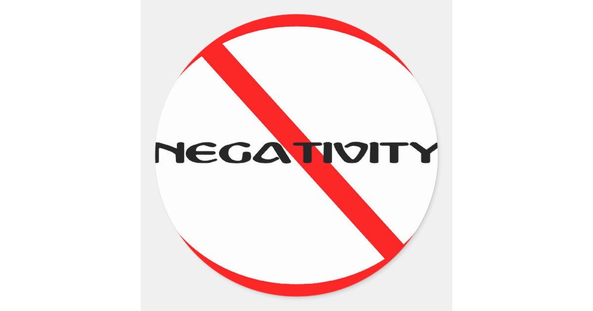 No Negativity Classic Round Sticker | Zazzle