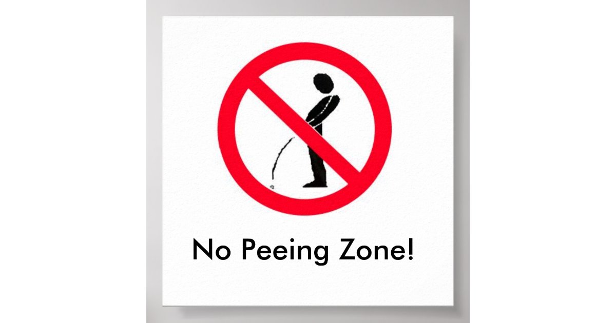 No Peeing Zone Poster | Zazzle