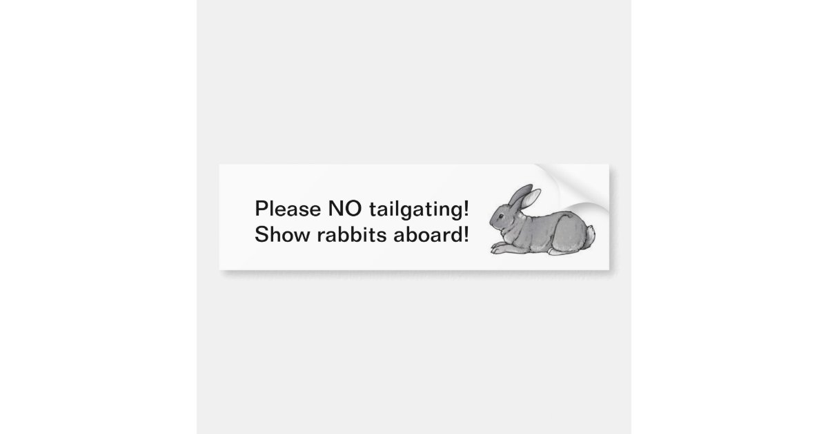 No tailgating, show rabbits aboard! bumper sticker | Zazzle