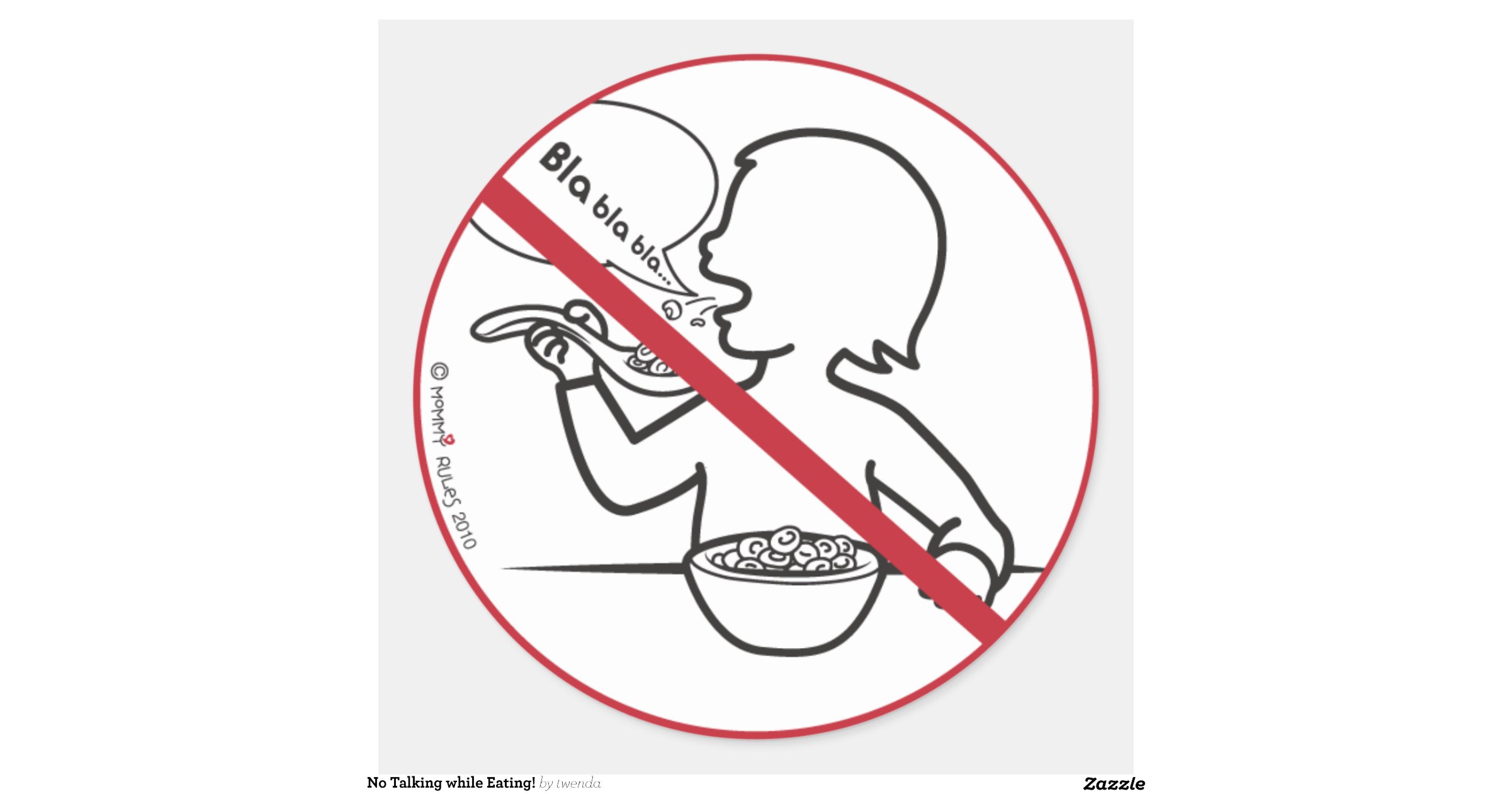 No Talking while Eating! Round Sticker | Zazzle