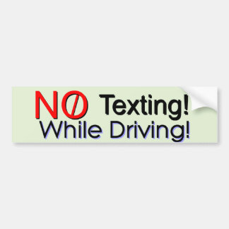 No Texting While Driving Bumper Stickers, No Texting While Driving Car ...