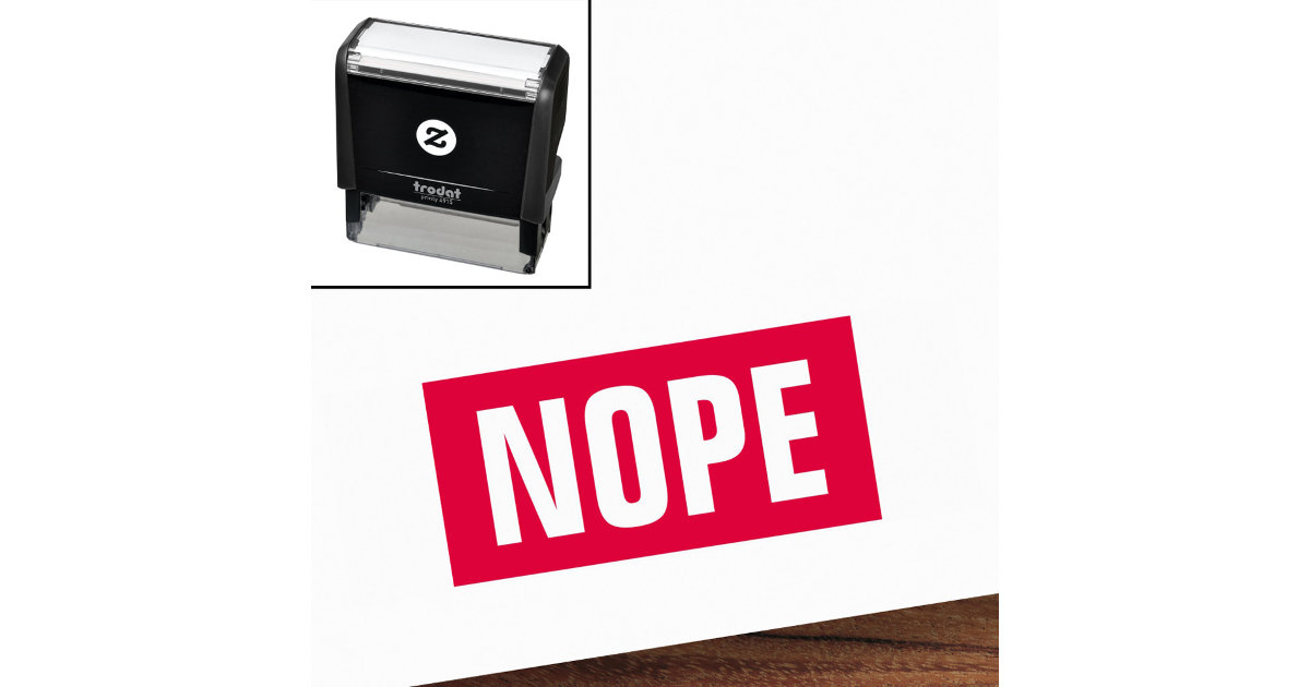 Nope funny self-inking stamp | Zazzle