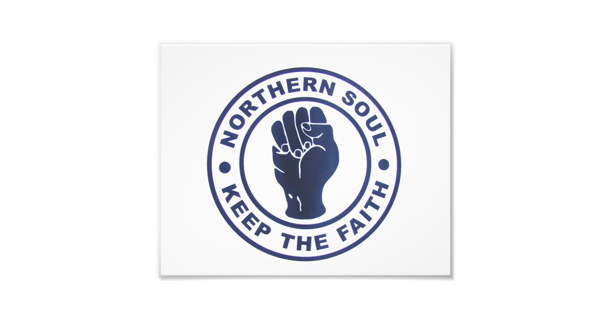 Northern Soul Keep The Faith Slogans & Fist Symbol Photo Print | Zazzle