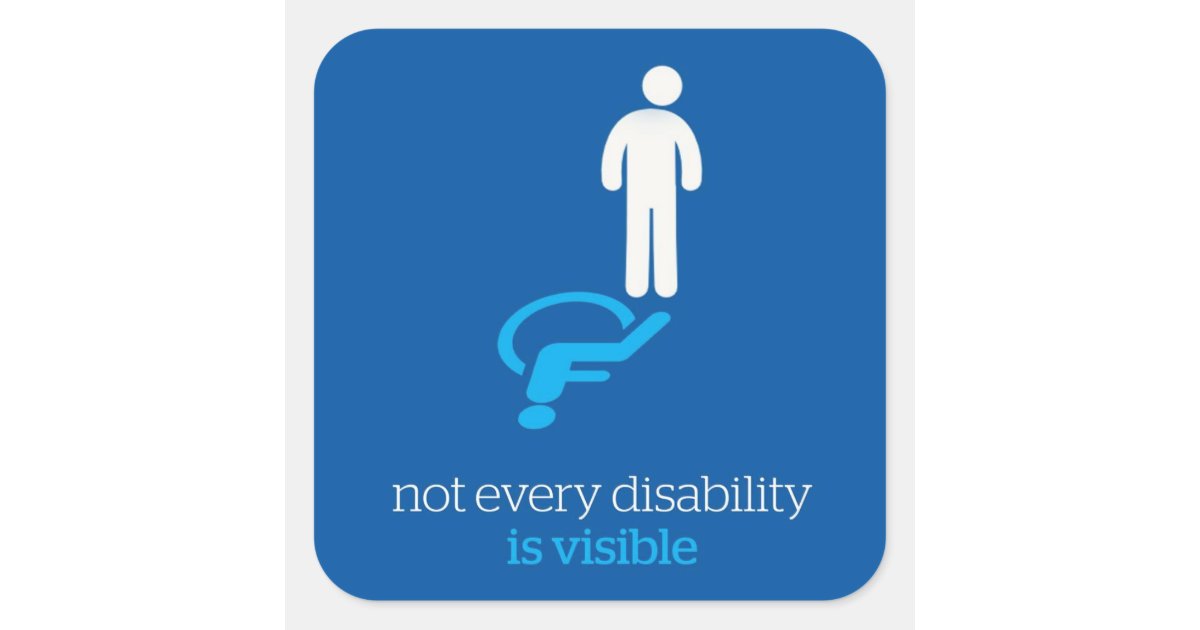not all disabilities are visible square sticker | Zazzle.co.uk
