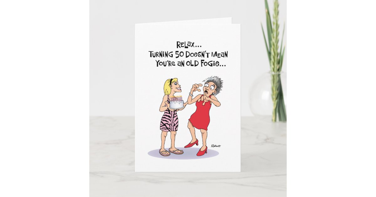 Not An Old Fogie 50th Birthday Card Zazzle