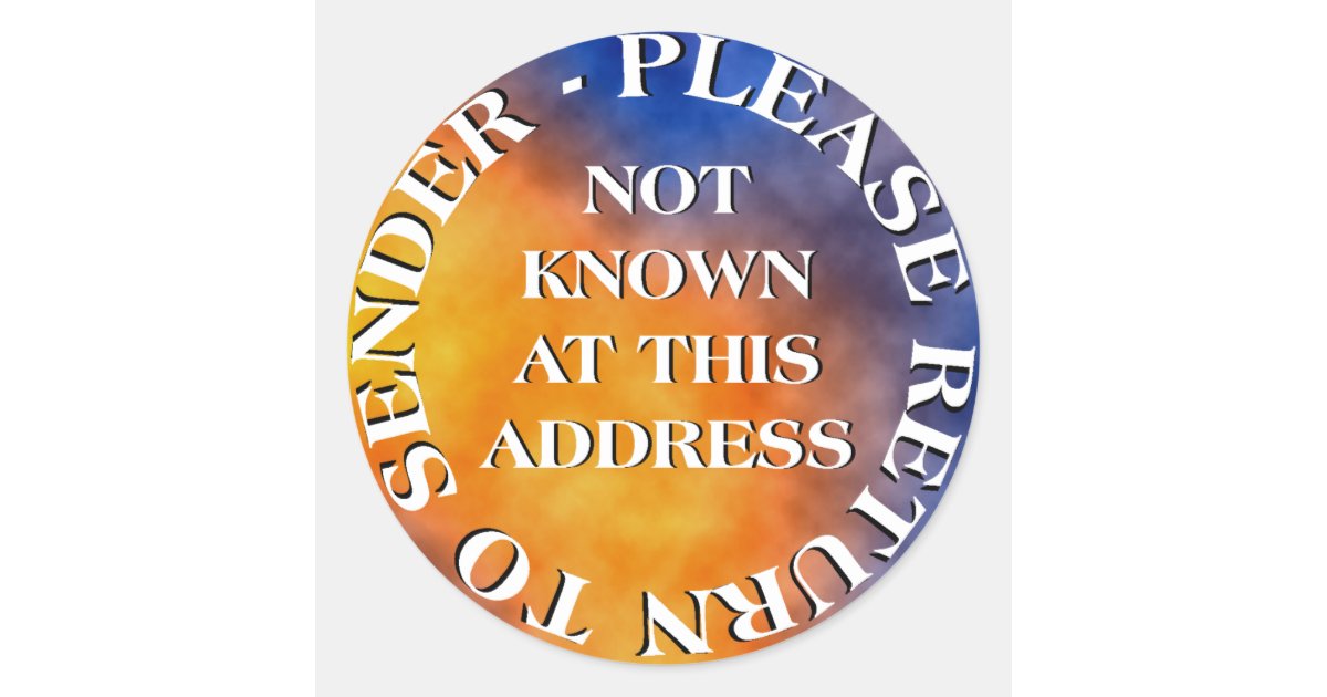 Not Known at this Address Classic Round Sticker | Zazzle