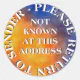 Not Known at this Address Classic Round Sticker | Zazzle