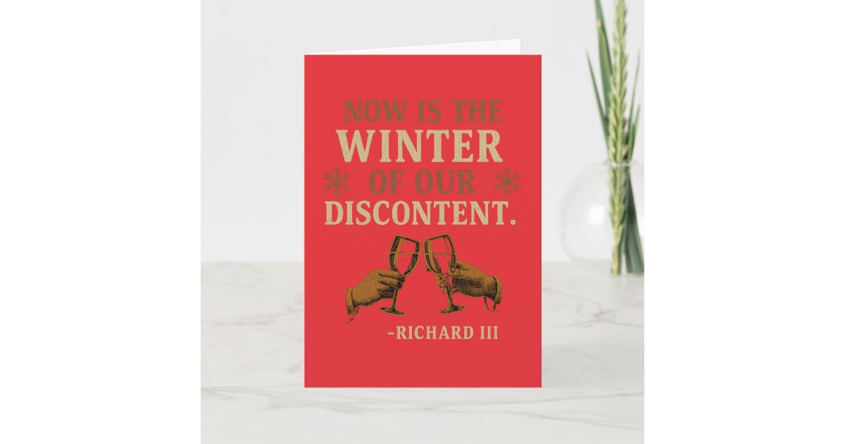 Now is the Winter of Discontent Card | Zazzle