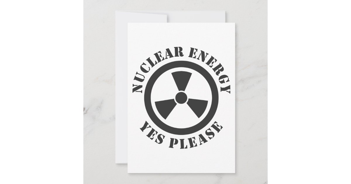 Nuclear Energy, Yes Please, Nuclear Power Invitation | Zazzle