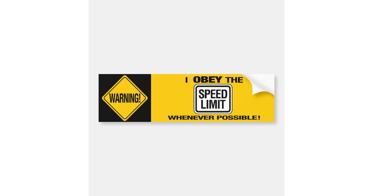 Obey the Speed Limit bumper sticker | Zazzle