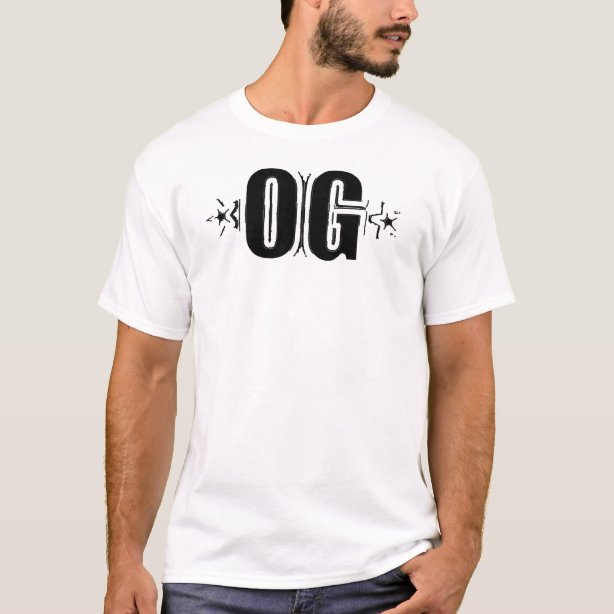 Og T-Shirts & Shirt Designs | Zazzle UK