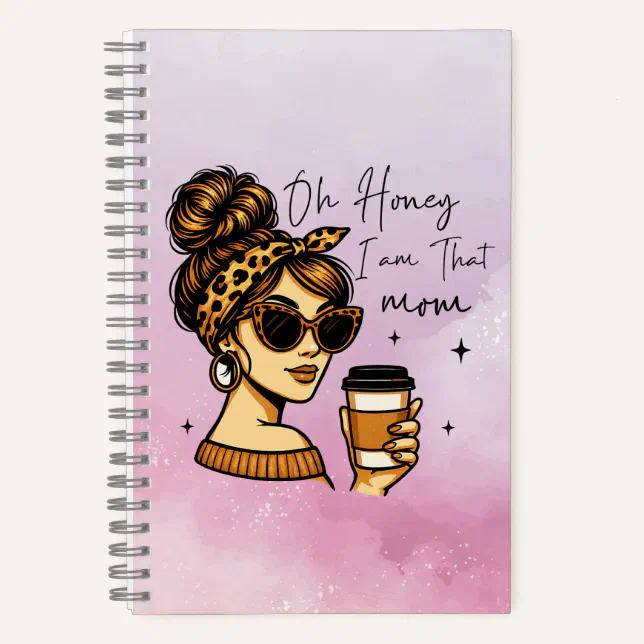 Oh Honey I am That Mum Spiral Notebook | Zazzle