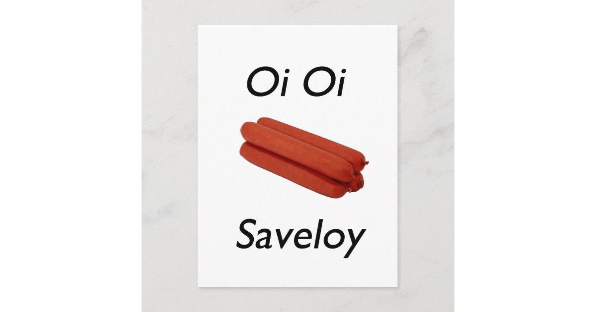 Oi Oi Saveloy Postcard | Zazzle